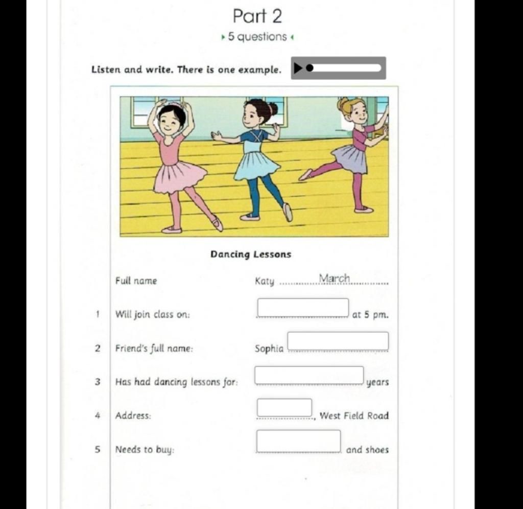 5 Part 2 5 questions Listen and write. There is one example. Dancing Lessons March Full name ...