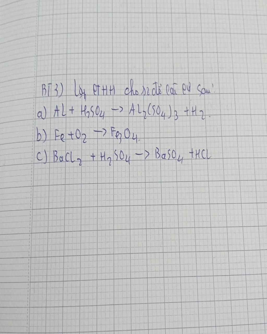 BT3) Lợi CTHH cho sự để cái sự sau a) AL + H₂SO₂ -> AL₂ (SO4)3 + H2 b ...