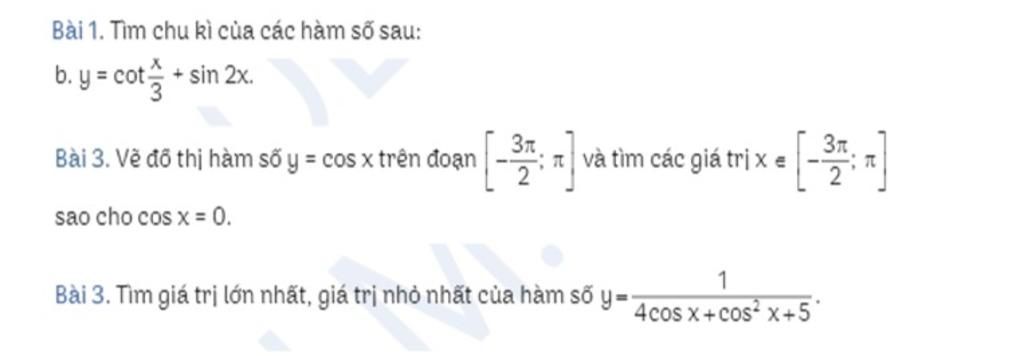 Bài 1. Tìm chu kì của các hàm số sau: b. y = cot₁₁ + sin 2x. Bài 3. Vẽ đồ thị hàm số y = cos x ...