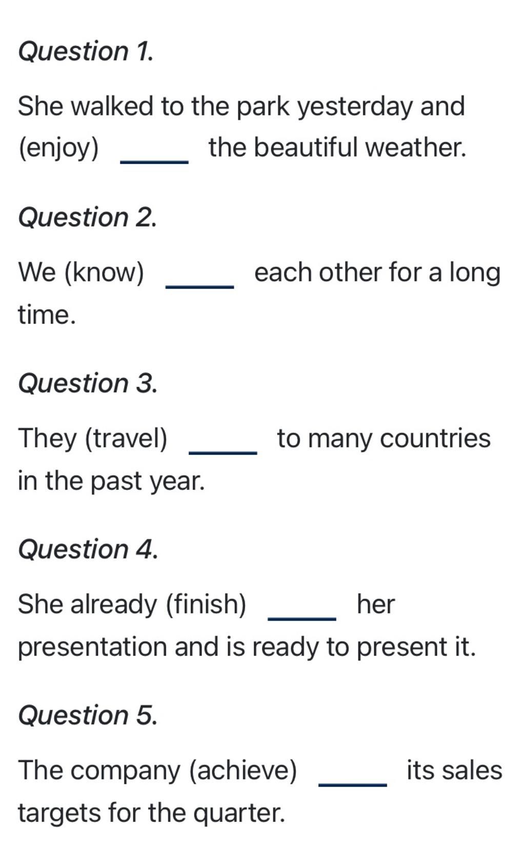 Question 1. She walked to the park yesterday and (enjoy) the beautiful ...