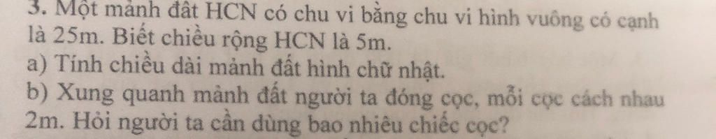 3. Một mảnh đất HCN có chu vi bằng chu vi hình vuông có cạnh là 25m ...