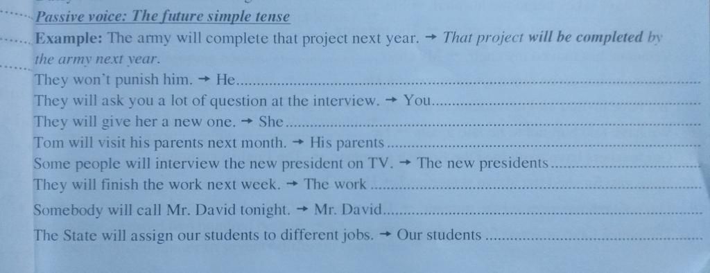 Passive voice: The future simple tense Example: The army will complete ...