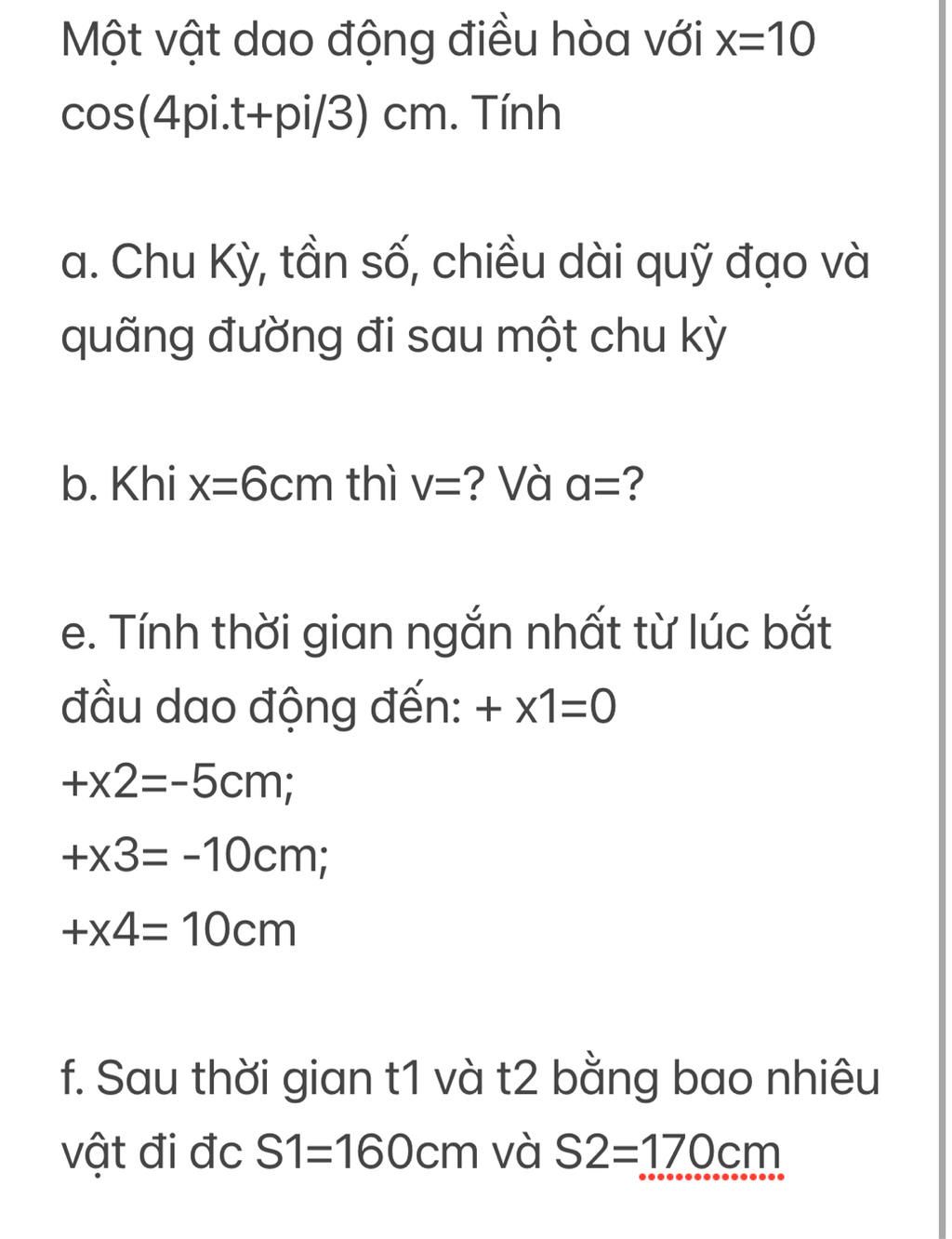Một vật dao động điều hòa với x=10 cos(4pi.t+pi/3) cm. Tính a. Chu Kỳ, tần số, chiều dài quỹ đạo ...