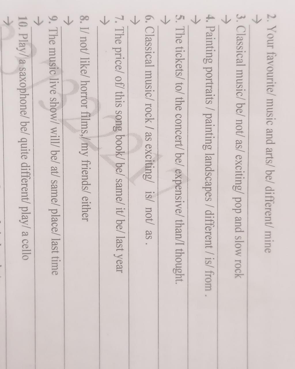 Đề bài:Write complete sentences using the cues given 2. Your favourite ...