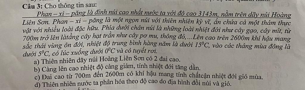 Câu 3: Cho thông tin sau: Phan – xi – păng là đỉnh núi cao nhất nước ta với độ cao 3143m, nằm ...