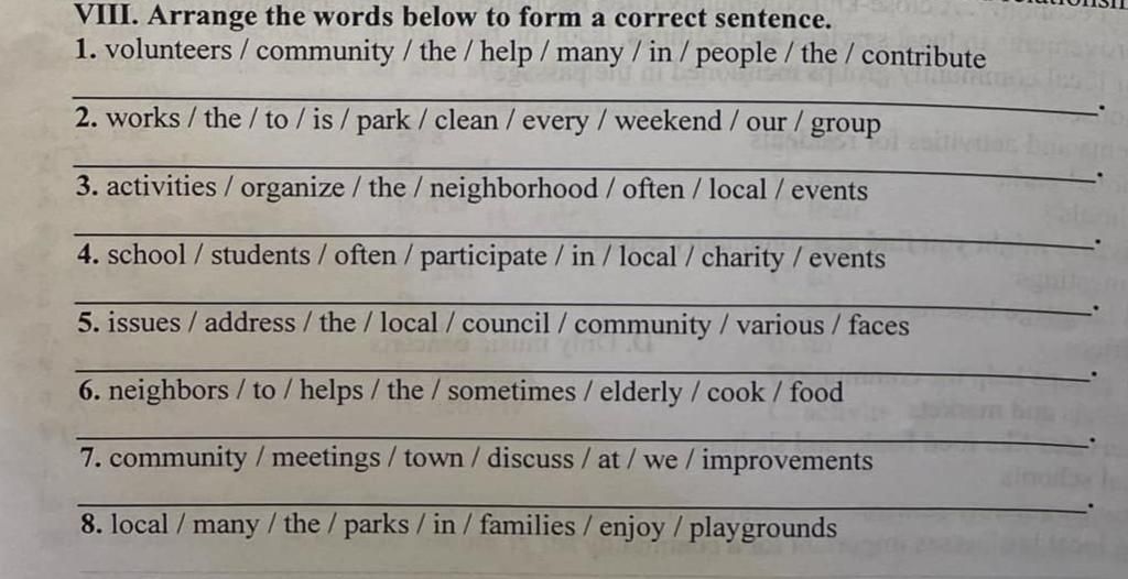 VIII. Arrange the words below to form a correct sentence. 1. volunteers ...