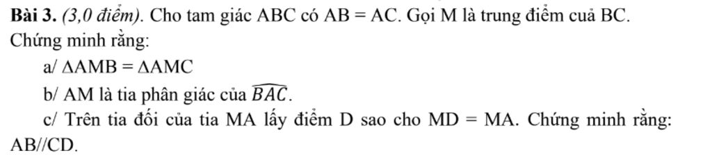 Bài 3. $(3,0$ điểm). Cho tam giác ABC có $\mathrm{AB}=\mathrm{AC}$. Gọi M là trung điểm cuả BC ...