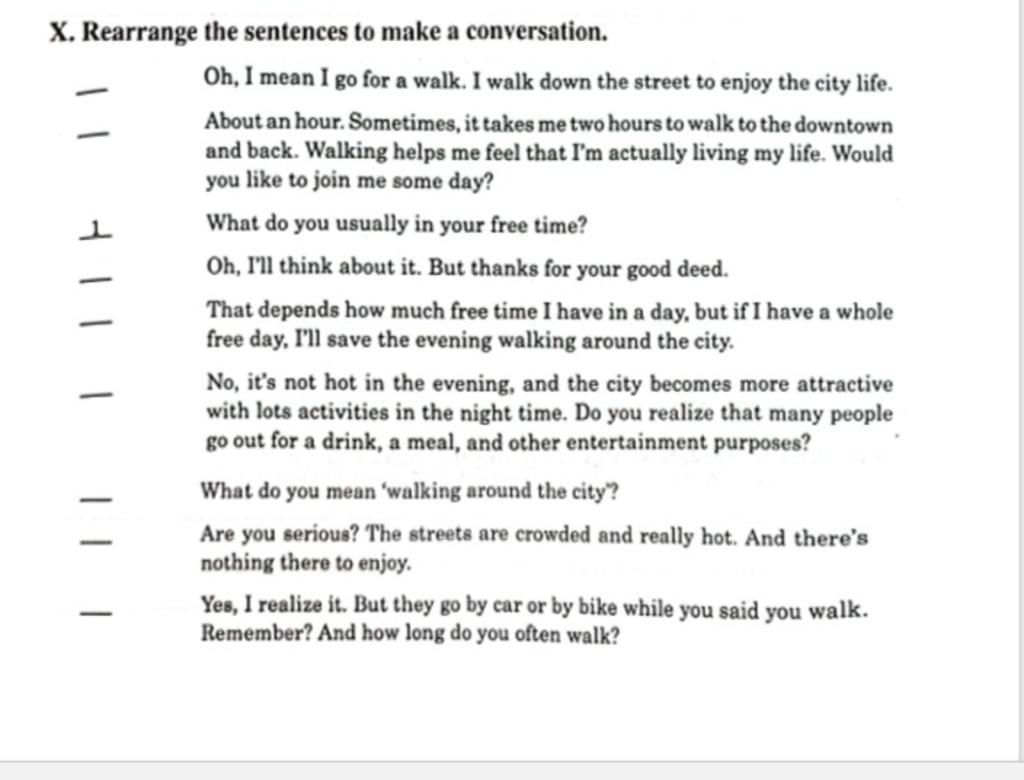 X. Rearrange the sentences to make a conversation. - Oh, I mean I go ...