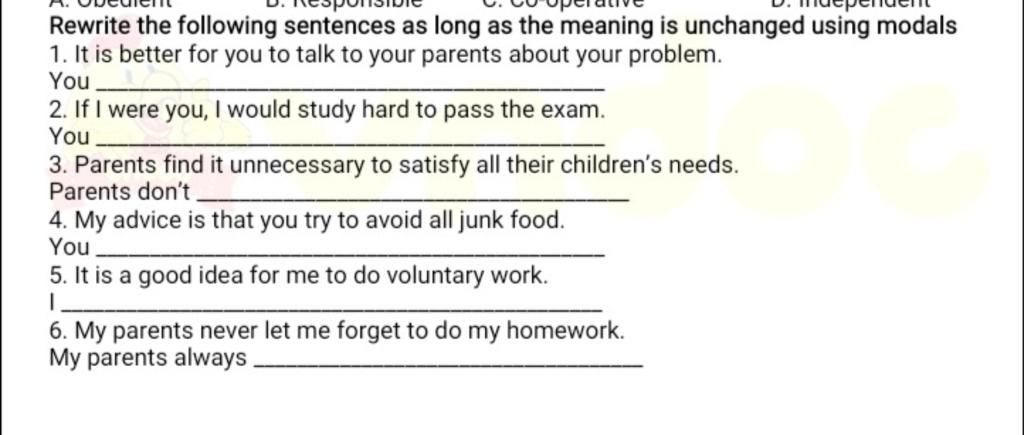Rewrite the following sentences as long as the meaning is unchanged using modals 1. It is better ...