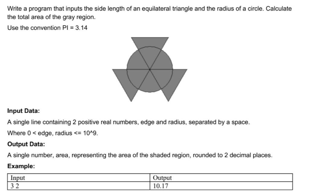 Write a program that inputs the side length of an equilateral triangle and the radius of a ...