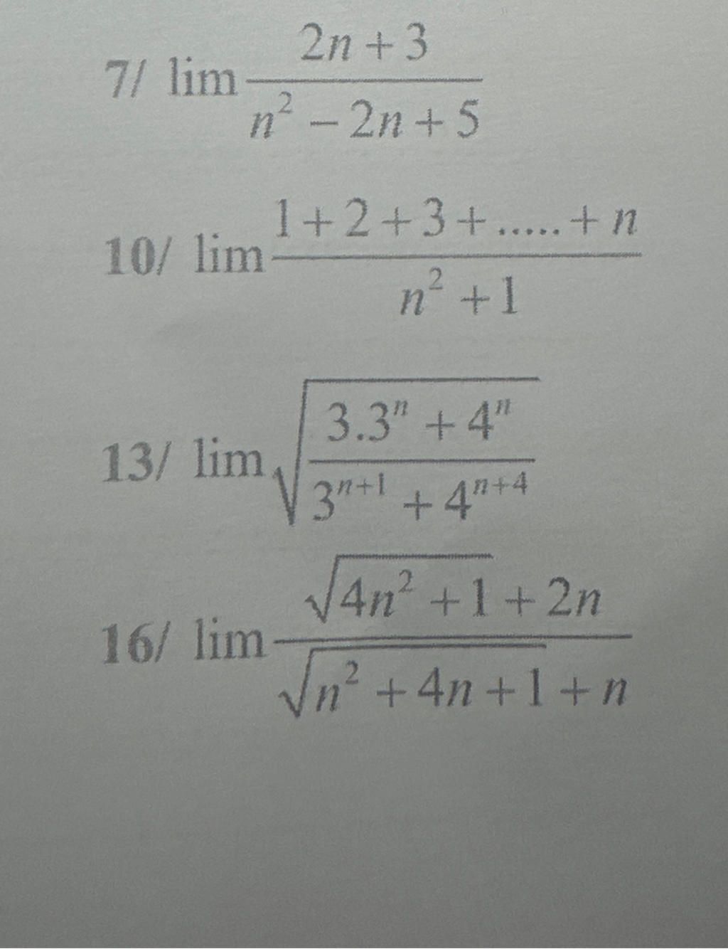 7/ lim 2n+3 n² - 2n +5 1+2+3+.....+n 10/ lim n² +1 3.3" + 4" 13/ lim √3 ...