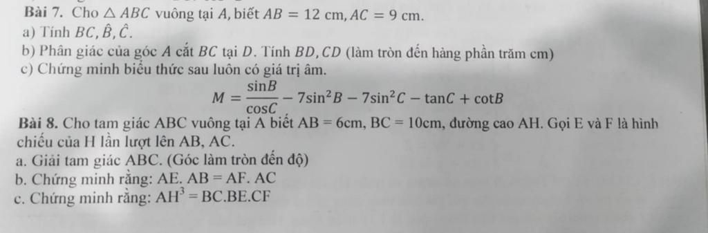 Bài 7. Cho A ABC vuông tại A, biết AB = 12 cm, AC = 9 cm. a) Tính BC, B, C. b) Phân giác của góc ...