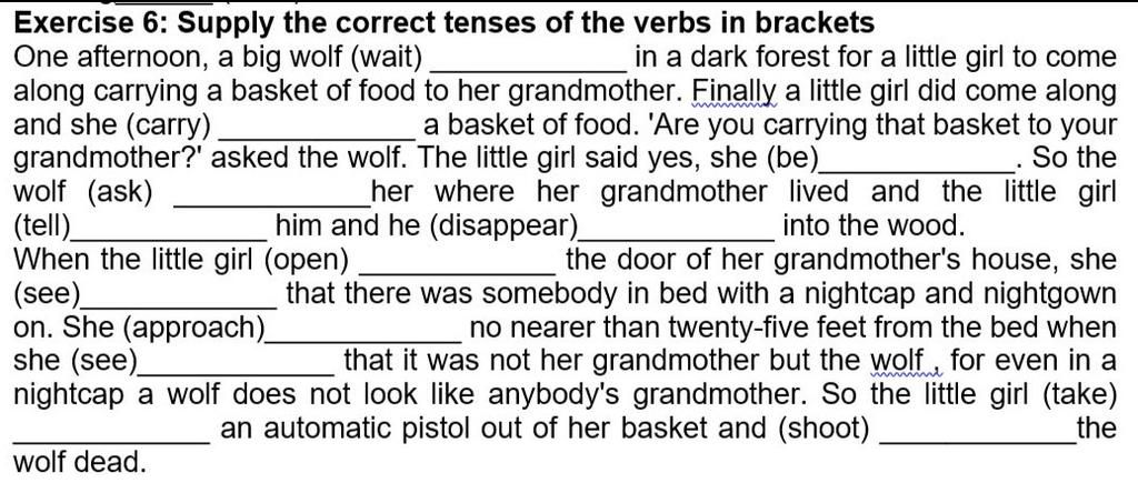 Exercise 6: Supply the correct tenses of the verbs in brackets One ...