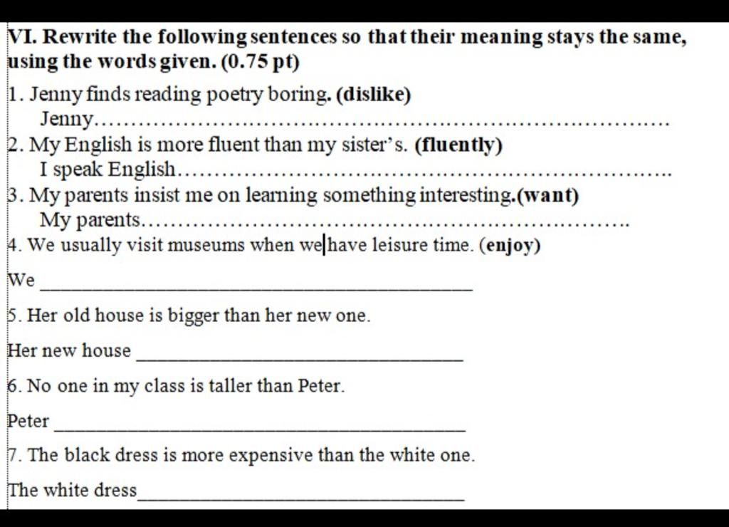 VI. Rewrite the following sentences so that their meaning stays the ...