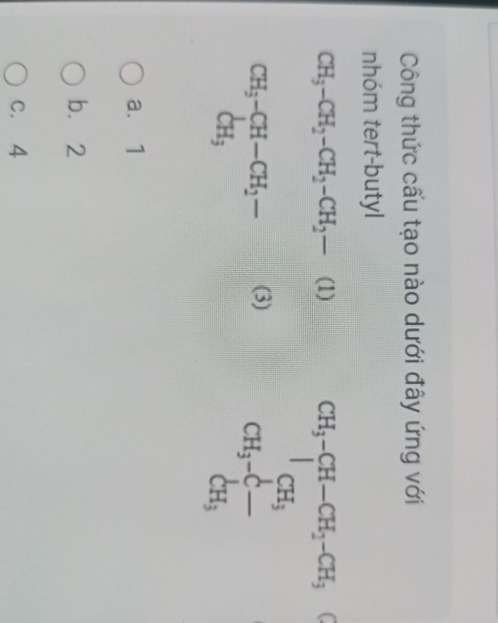 Công thức cấu tạo nào dưới đây ứng với nhóm tert-butyl Công thức cấu ...
