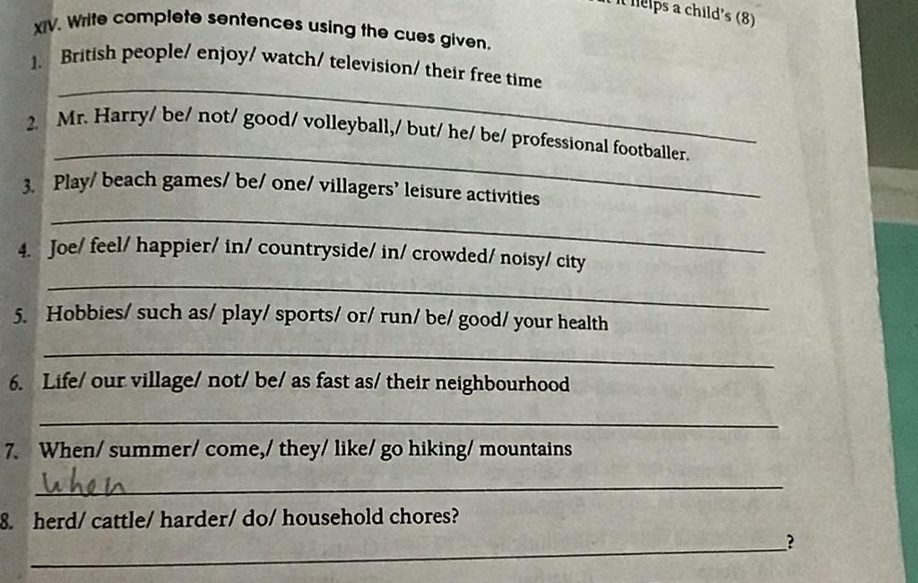 XIV. Write complete sentences using the cues given. 1. British people/ enjoy/ watch/ television ...