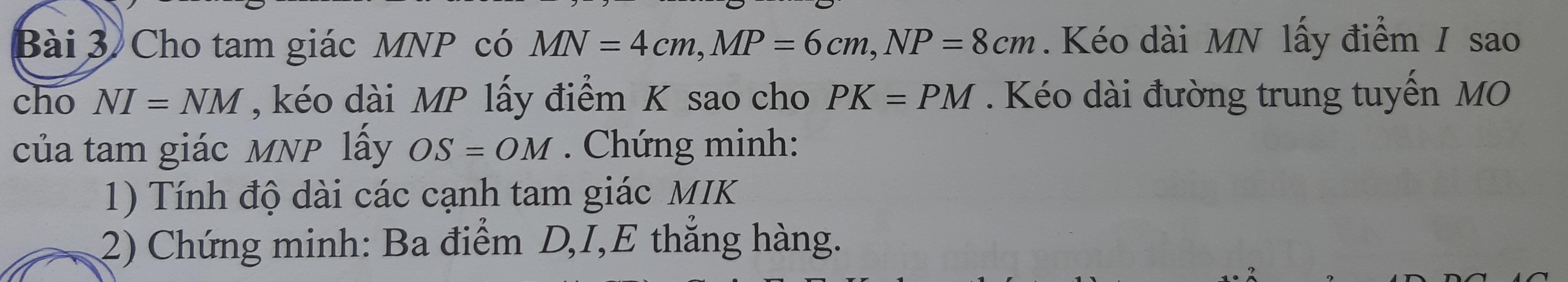 Bài 3) Cho tam giác MNP có MN = 4cm,MP = 6cm, NP = 8cm . Kéo dài MN lấy điểm I sao cho NI = NM ...