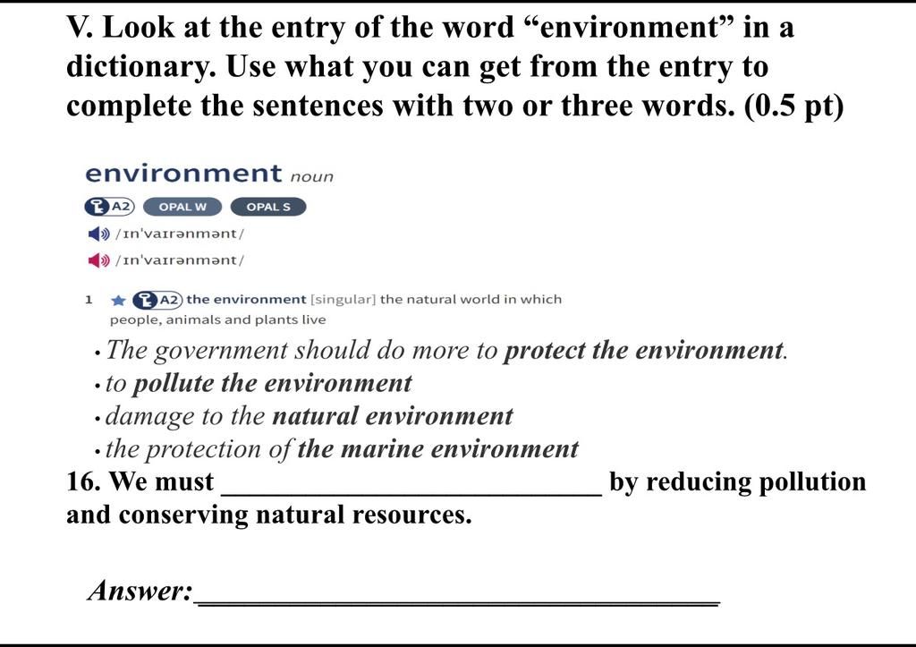 V. Look at the entry of the word "environment" in a dictionary. Use ...