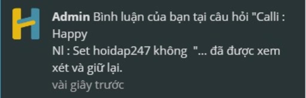 Calli : =)) Nl : Hiếm lắm mới thấy mod cho giữ lại câu hỏi tại t thấy ...