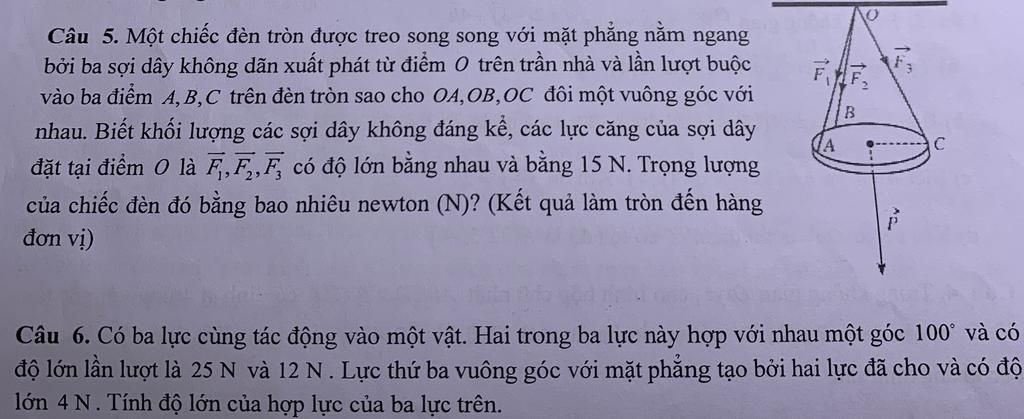 Câu 5. Một chiếc đèn tròn được treo song song với mặt phẳng nằm ngang bởi ba sợi dây không dãn ...