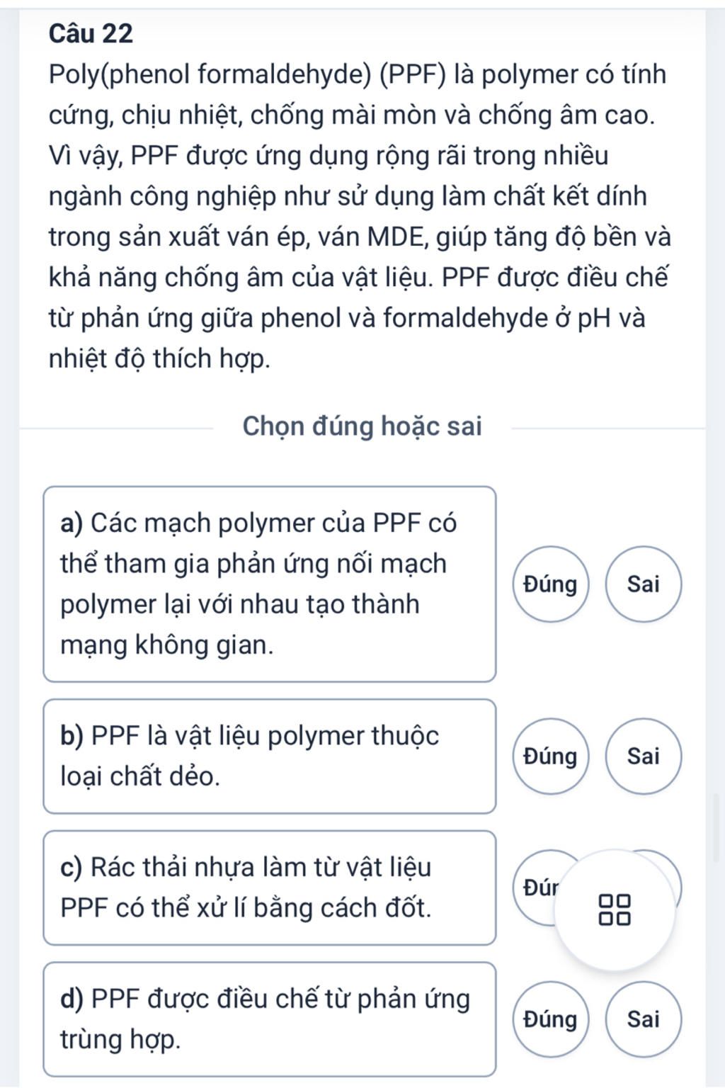 Câu 22 Poly(phenol formaldehyde) (PPF) là polymer có tính cứng, chịu ...
