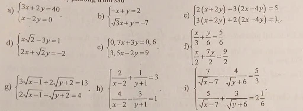 a) [3x+2y=40 x-2y=0 b) (-x+y=2 √√√3x+y=-7 c) (2(x+2y)-3(2x-4y)=5 13(x+2y) +2(2x-4y) =1,. d) (x√2 ...