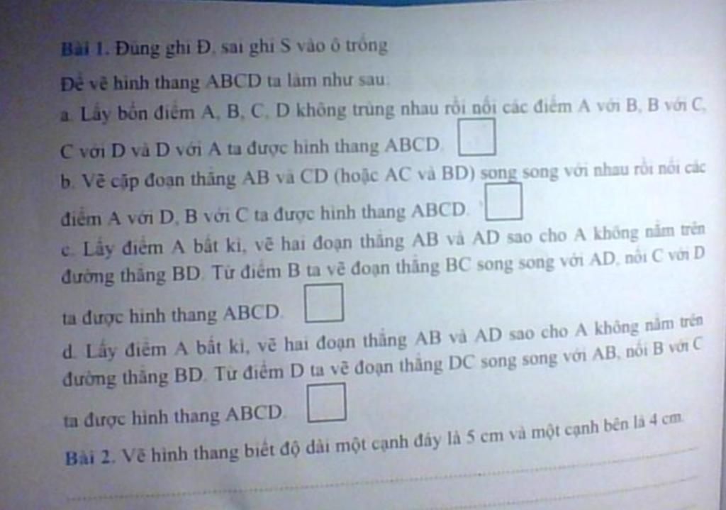 Bài 1. Đúng ghi Đ, sai ghi S vào ô trong Để về hình thang ABCD ta làm như sau a. Lấy bốn điểm A ...