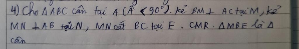 4) Cho A ABC can tai A (A (90°). Ké BM + Actai M, ke MN AB toN, MN cat ...