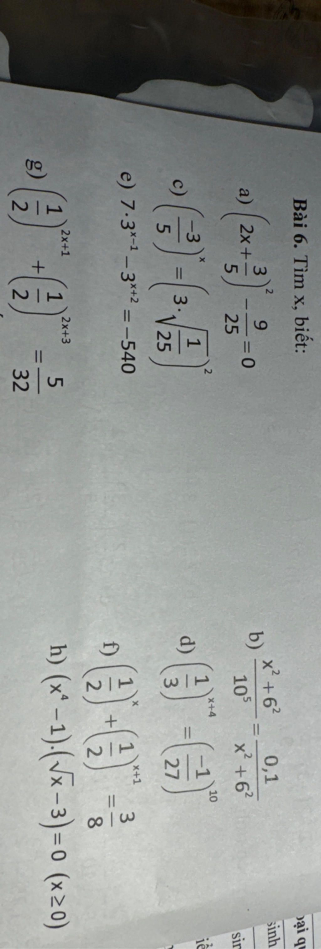 3 a) 2x+- 5 = c) Bài 6. Tìm x, biết: (2x 5 3 e) 7.3x-1-3x+2=-540 9 =0 b ...