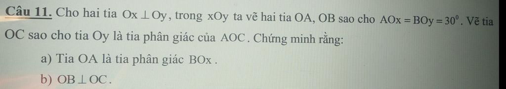 Câu 11. Cho hai tia Ox L Oy, trong xOy ta vẽ hai tia OA, OB sao cho AOx = BOy = 30°. Vẽ tia OC ...