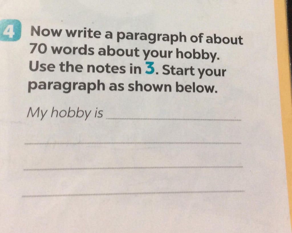 4 Now write a paragraph of about 70 words about your hobby. Use the ...