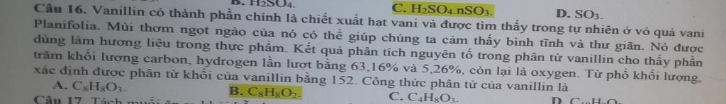 SO4. C. H2SO4.nSO3. D. SO3. Câu 16. Vanillin có thành phần chính là chiết xuất hạt vani và được ...