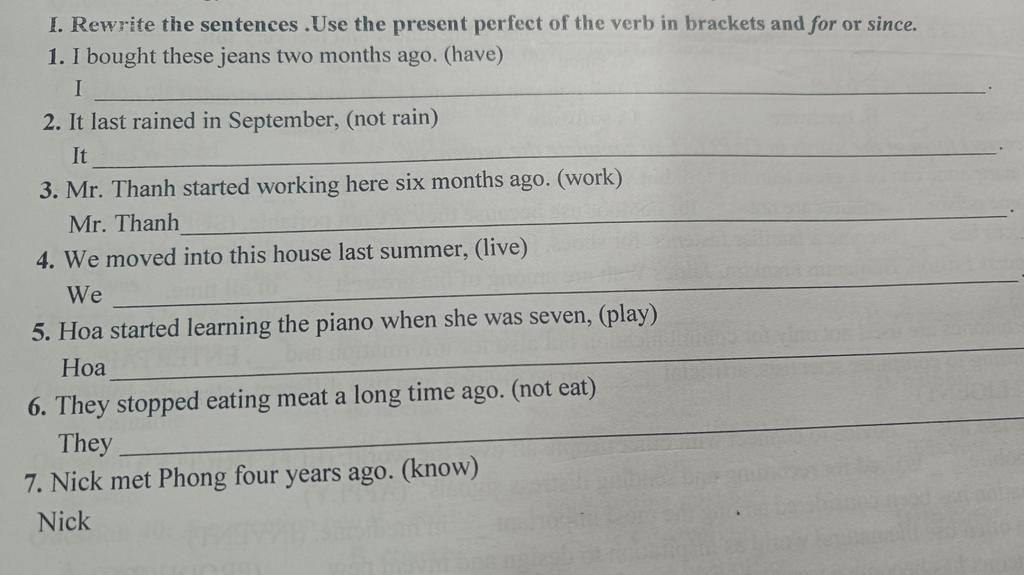 I. Rewrite the sentences .Use the present perfect of the verb in ...