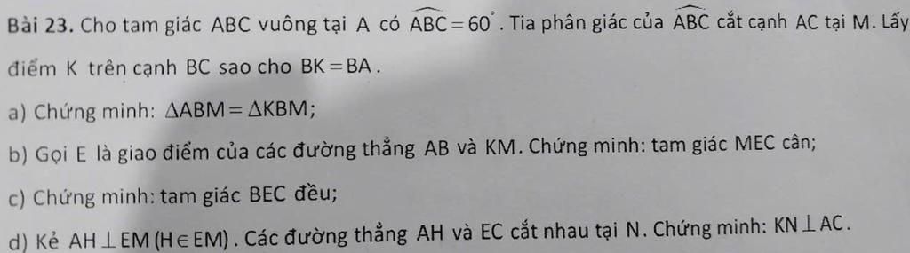 Bài 23. Cho tam giác ABC vuông tại A có ABC=60 . Tia phân giác của ABC cắt cạnh AC tại M. Lấy ...