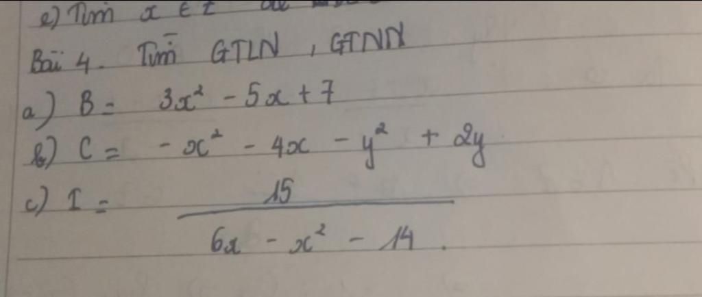 e) Tim & ET Bai 4. Tum Tìm GTLN GINN a) B 3x-5x+7 C= -Oct - 4x - y² ...