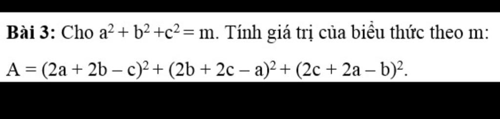 Bài 3: Cho a + b +c2=m. Tính giá trị của biểu thức theo m: A = (2a 2bc ...