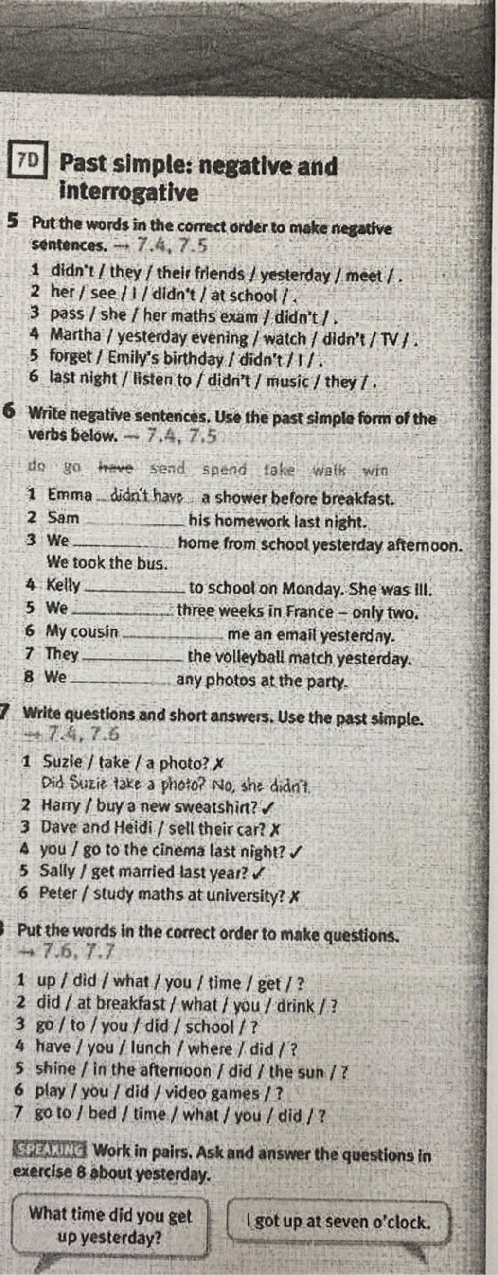 7D Past simple: negative and interrogative 5 Put the words in the ...