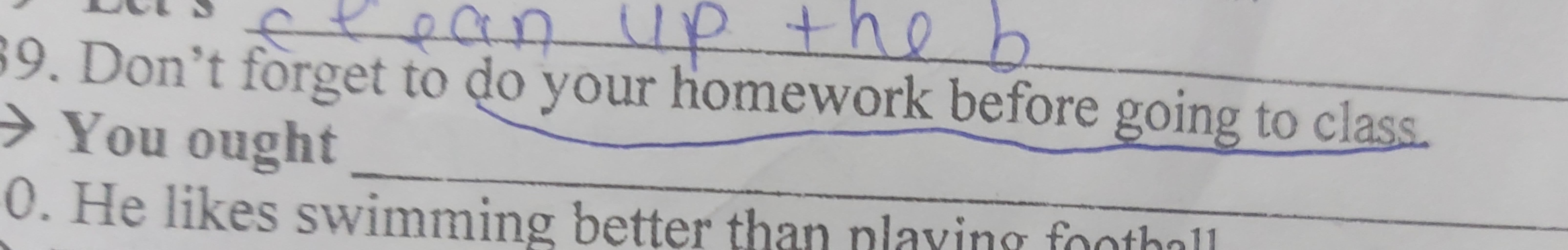 ean up the b 39. Don't forget to do your homework before going to class ...