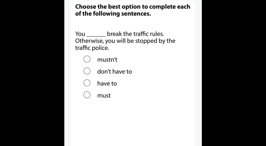 Choose the best option to complete each of the following sentences. You ...