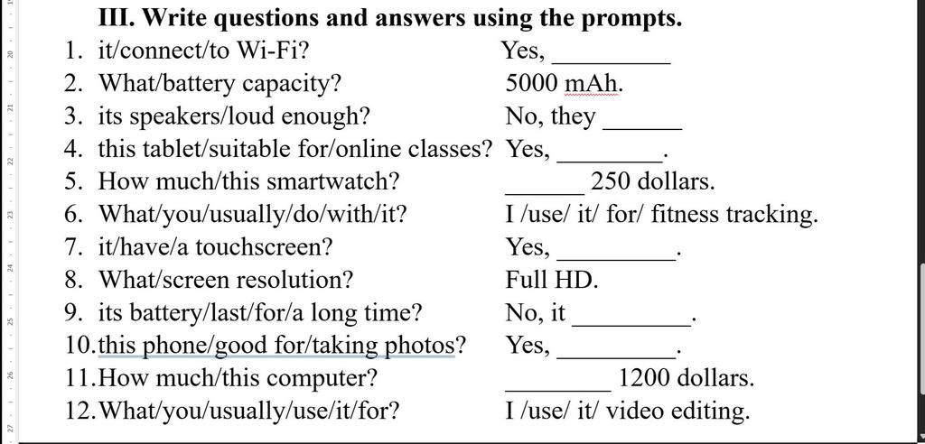 III. Write questions and answers using the prompts. 1. it/connect/to Wi-Fi? 2. What/battery ...