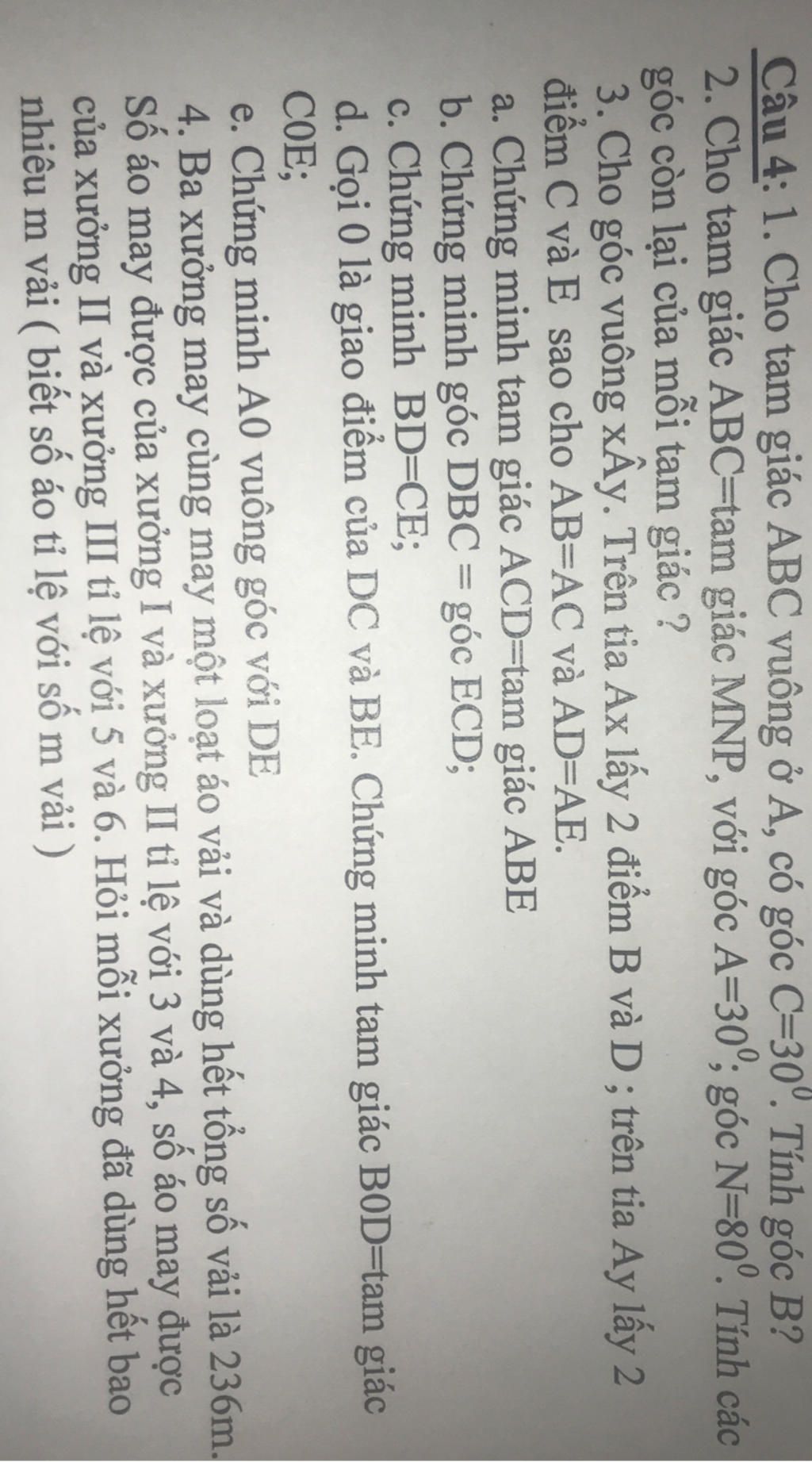 Câu 4: 1. Cho tam giác ABC vuông ở A, có góc C=30°. Tính góc B? 2. Cho tam giác ABC=tam giác MNP ...