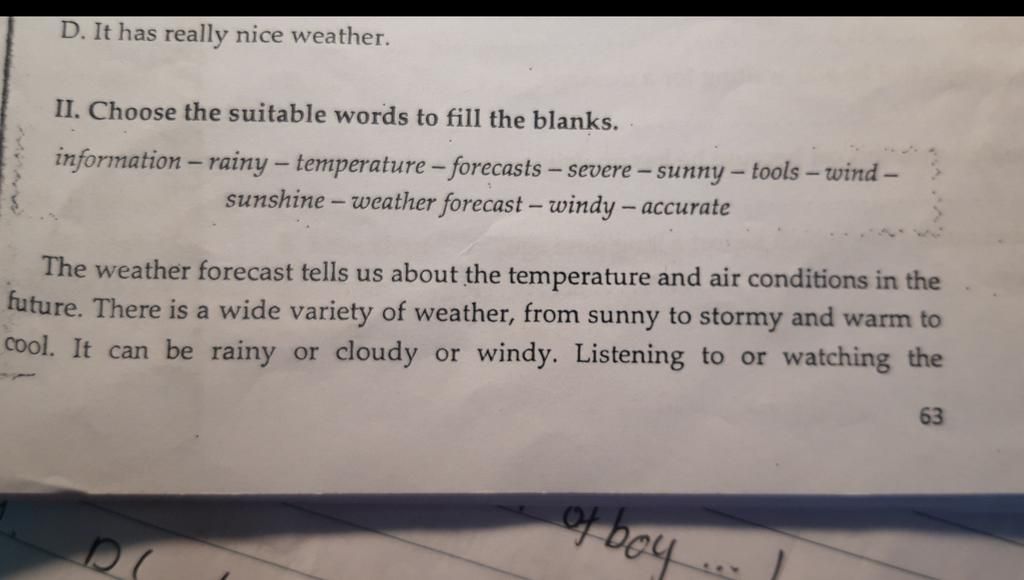 D. It has really nice weather. II. Choose the suitable words to fill ...