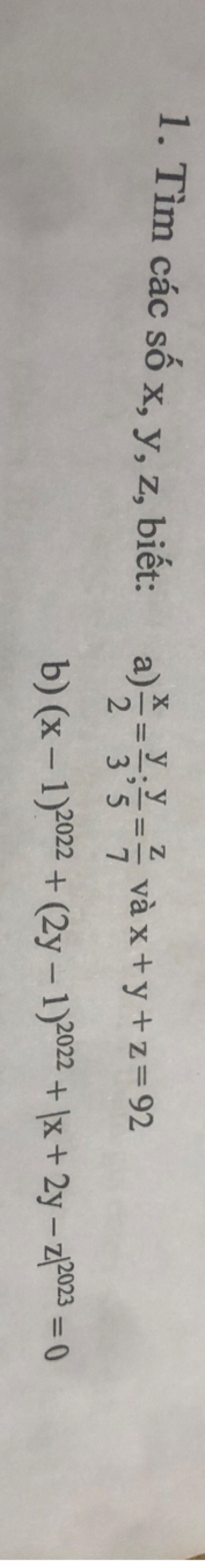 X y.y z 1. Tìm các số x, y, z, biết: a) = = và x+y+z=92 2 3'57 b) (x-1 ...