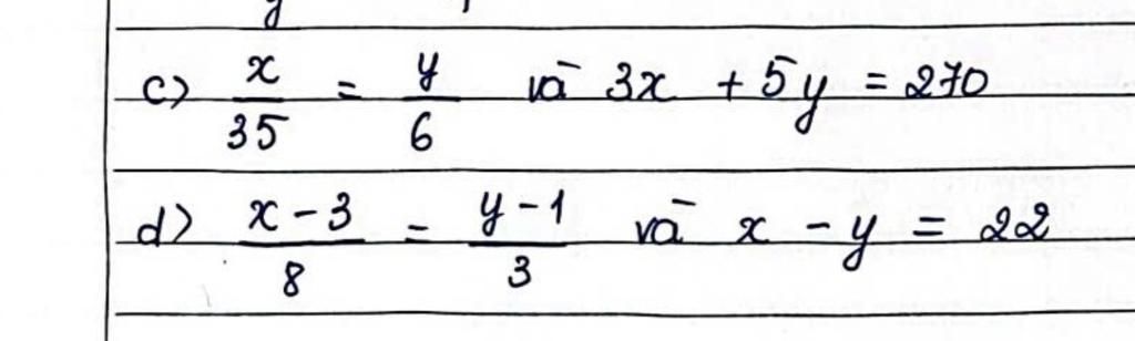 х у c) = vā 3x và 3x + 35 d) x-3 8 6 - y-1 + 5 y = 270 vax-y = 22 3