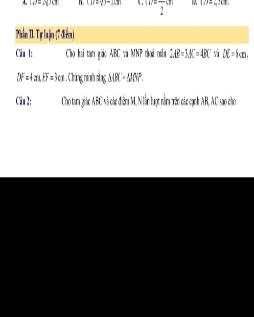 11. 2 Phần II. Tự luận (7 điểm) Câu I: Cho hai tam giác ABC và MNP thoả mãn 2AB=34(=4BC và DE ...