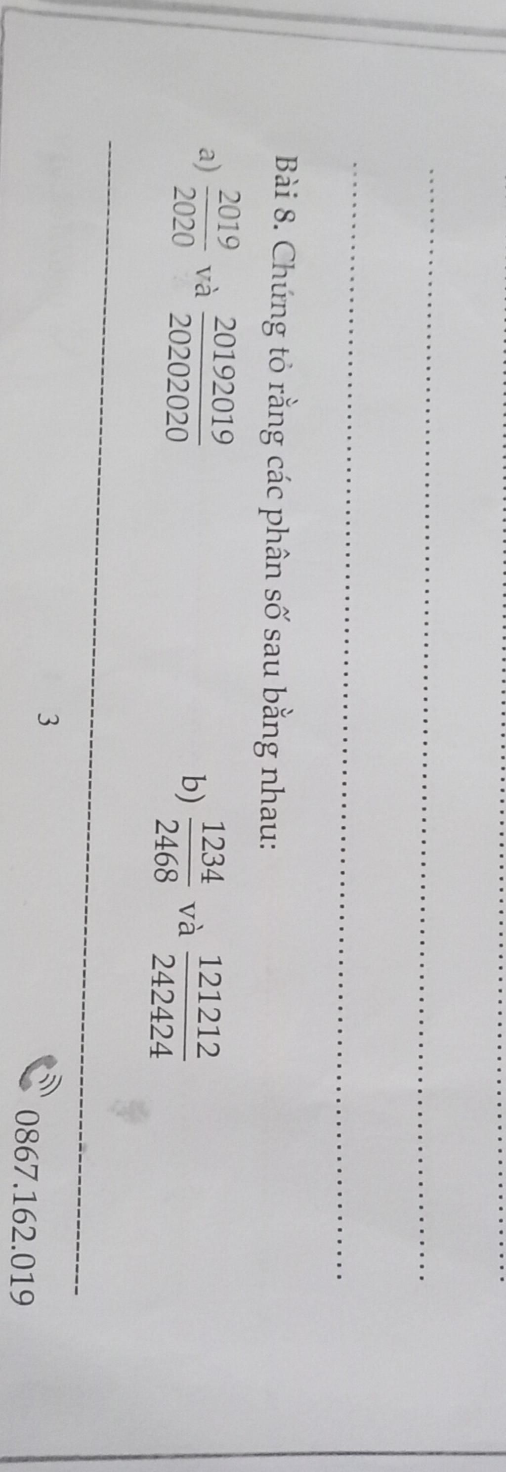 Bài 8. Chứng tỏ rằng các phân số sau bằng nhau: 2019 20192019 a) và ...