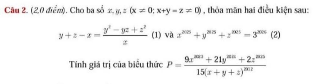 Câu 2. (2,0 điểm). Cho ba số 2, 4 2 (X = 0; x+y= z = 0) , thỏa mãn hai điều kiện sau: 2025 2025 ...