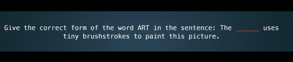 Give the correct form of the word ART in the sentence: The tiny ...