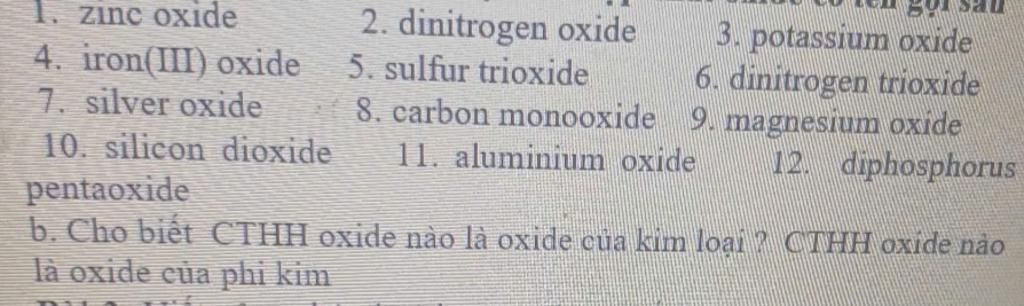 1. zinc oxide 4. iron(III) oxide 7. silver oxide 10. silicon dioxide ...