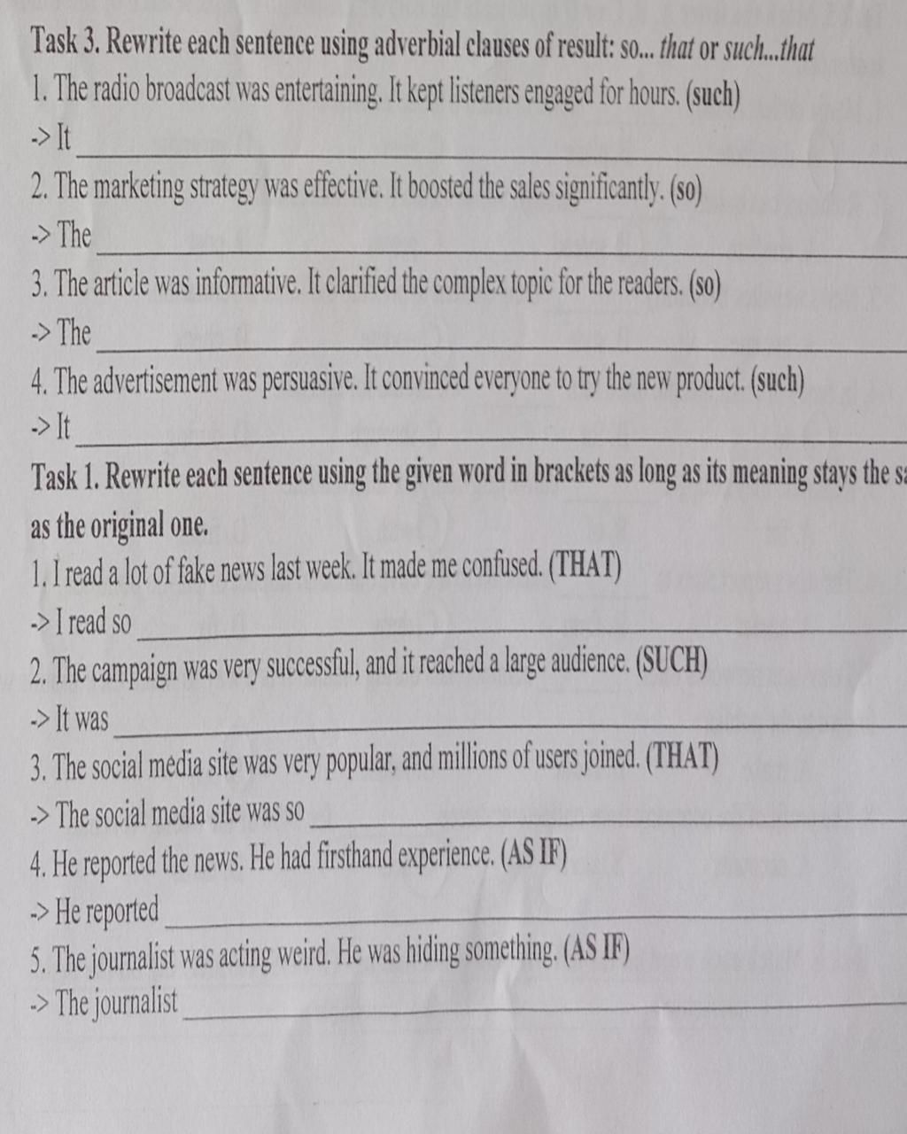 Task 3. Rewrite each sentence using adverbial clauses of result: so... that or such...that 1 ...